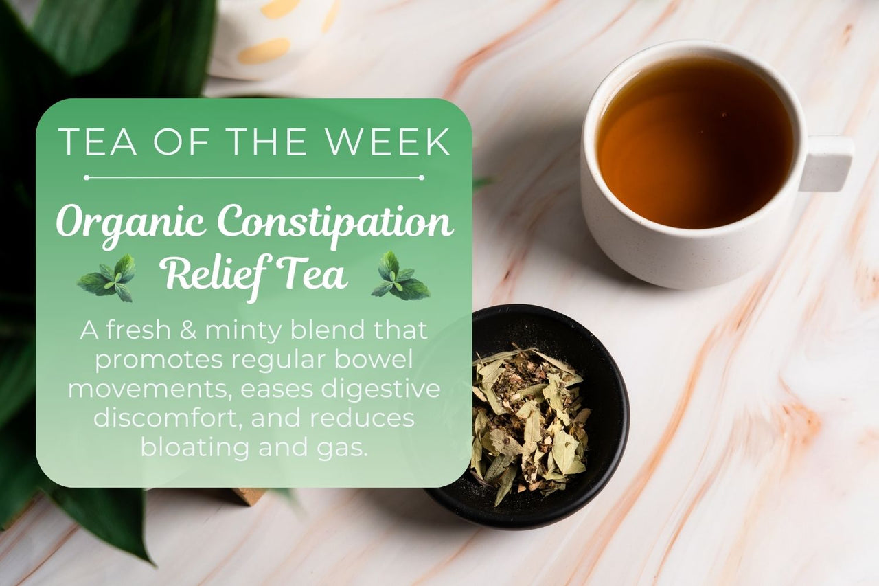 Organic Constipation Relief Tea | Tea of the Week – Full Leaf Tea Company