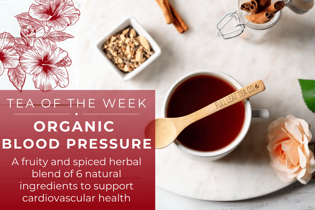 Organic Blood Pressure Tea | Tea of the Week – Full Leaf Tea Company