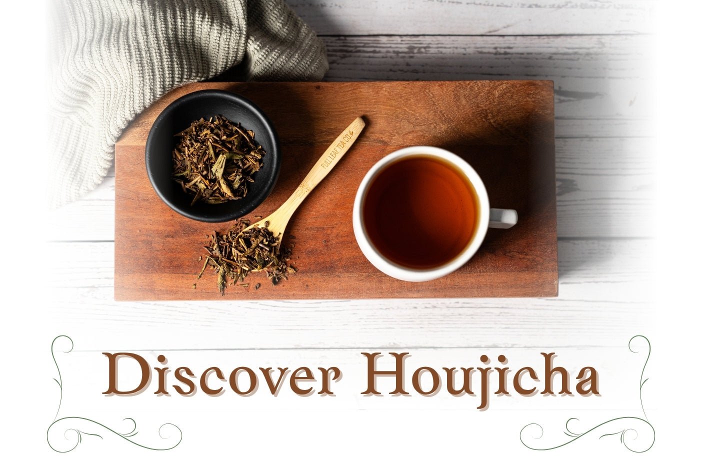 Discover Houjicha: A Roasted Green Tea with Soothing Flavor – Full Leaf ...
