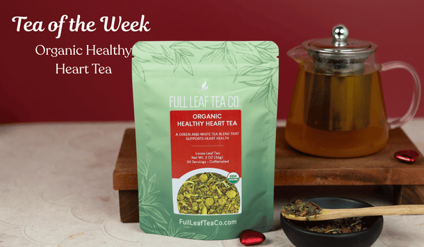 Tea for Heart Health | Organic Healthy Heart Tea – Full Leaf Tea Company