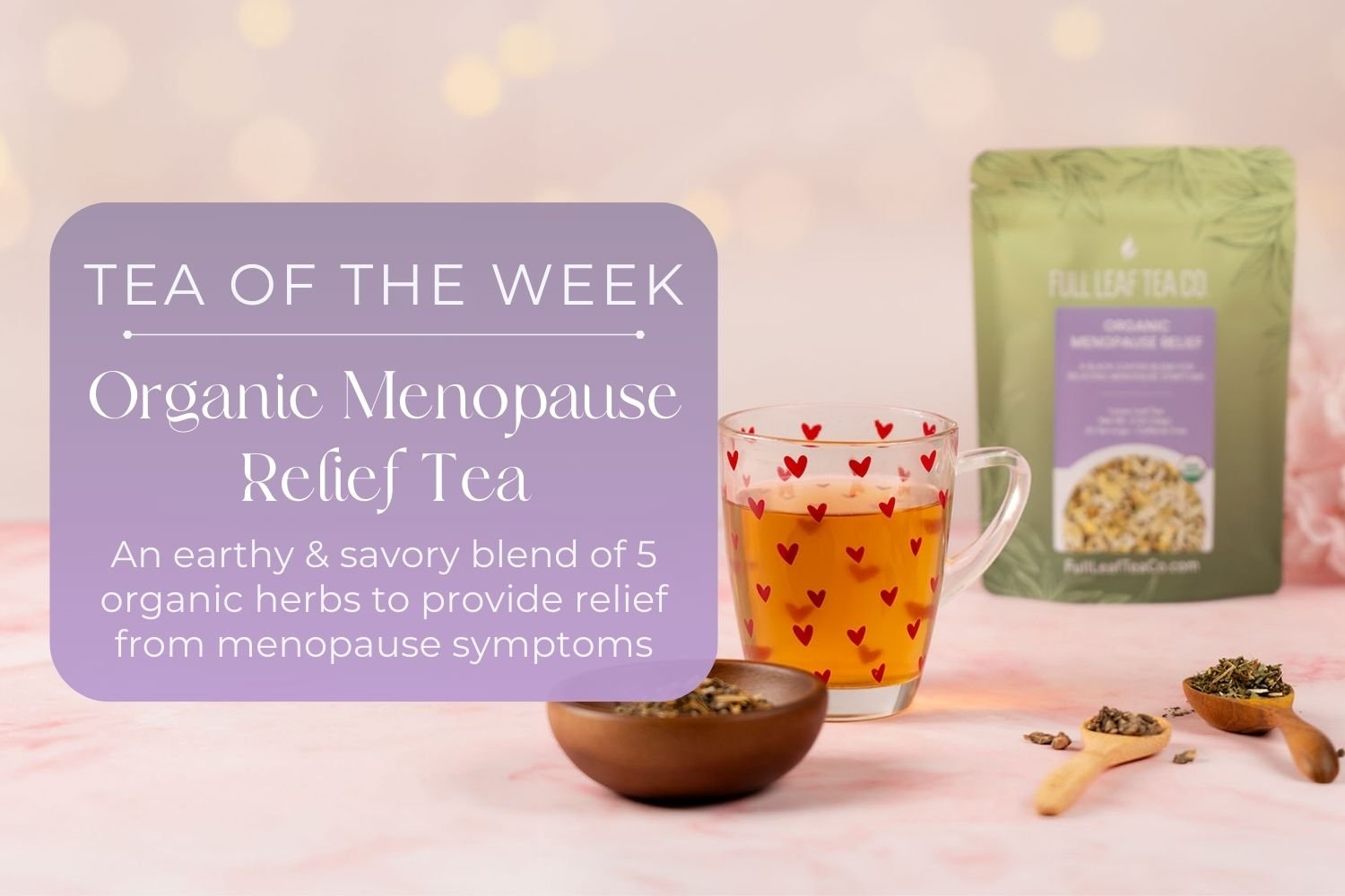 Organic Menopause Relief Tea | Tea of the Week – Full Leaf Tea Company