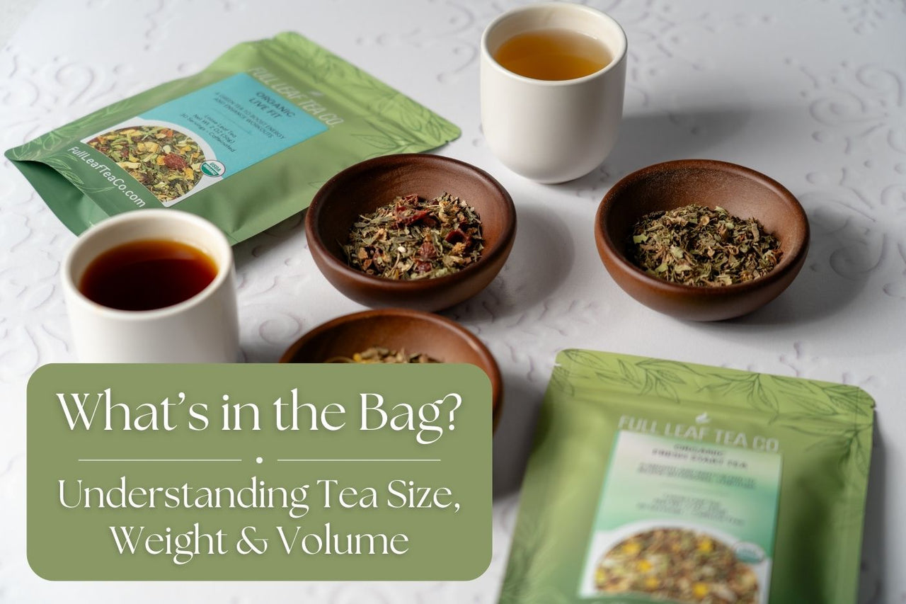 What’s in the Bag? Understanding Tea Size, Weight, and Volume – Full ...