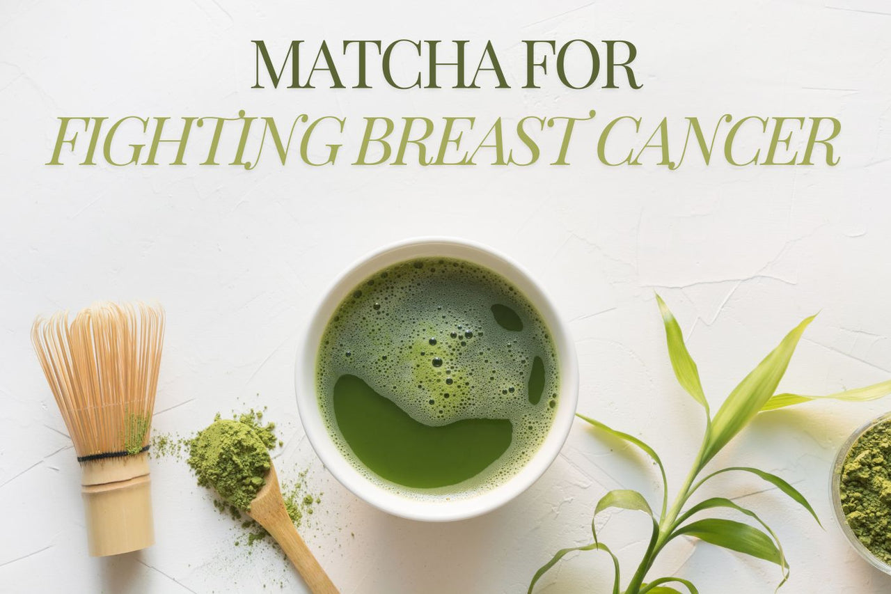 Matcha for Fighting Breast Cancer: A Look at Matcha – Full Leaf Tea Company
