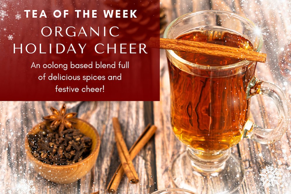 Organic Holiday Cheer | Tea of the Week – Full Leaf Tea Company