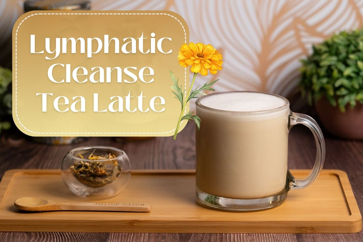 Lymphatic Cleanse Tea Latte | Organic Loose Leaf Tea Latte – Full Leaf ...