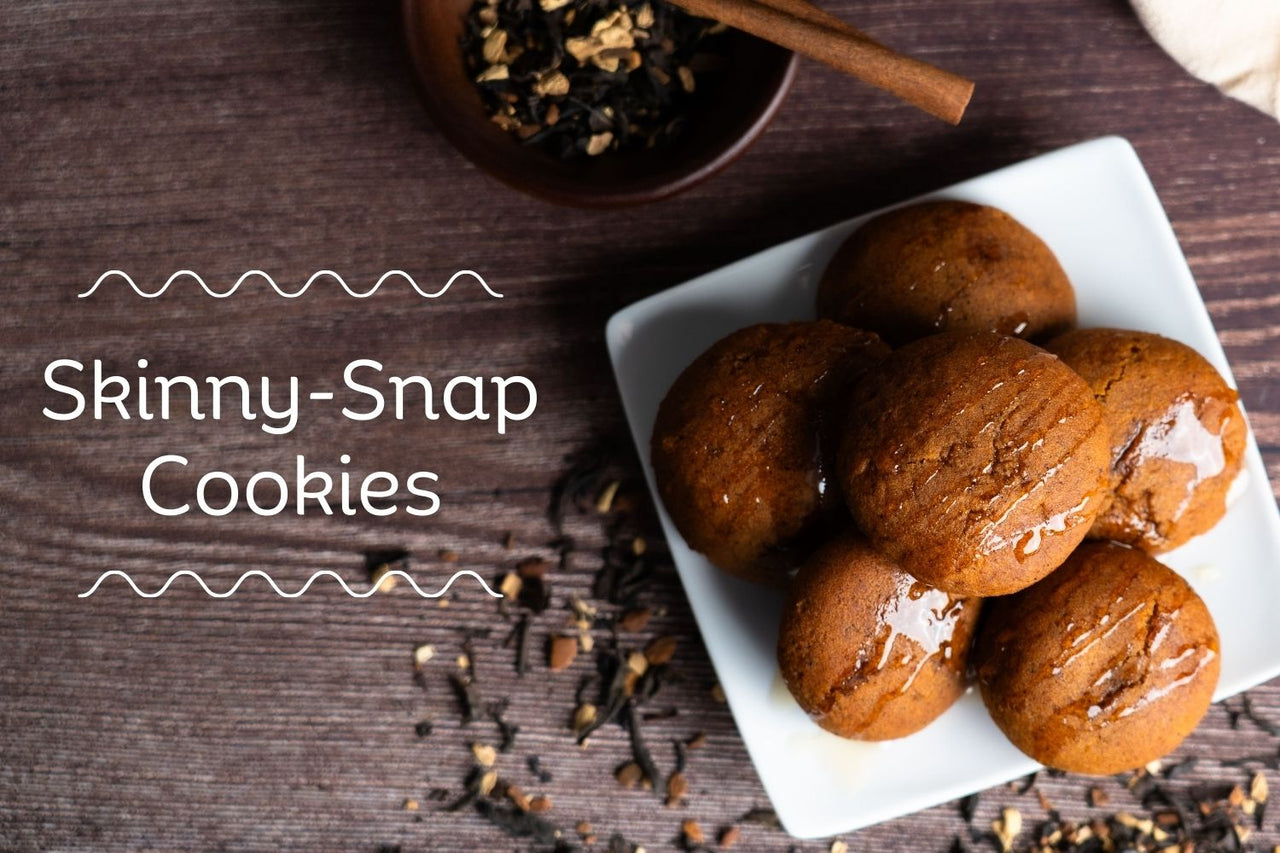 Skinny-Snap Cookies | Organic Skinny Natural Tea – Full Leaf Tea Company