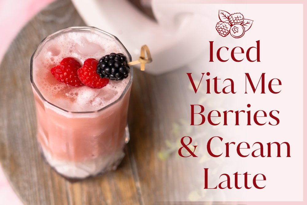 Iced Vita Me Berries & Cream Latte - Delicious Organic Vita Me Tea ...